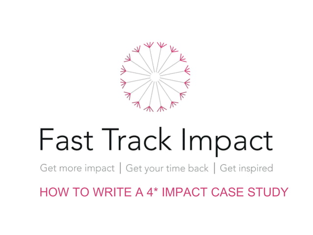 How to write a 4* impact case study | PPT