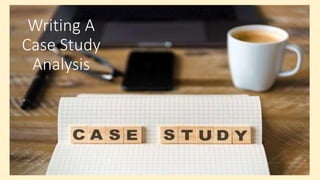 Writing a case study analysis | PPTX