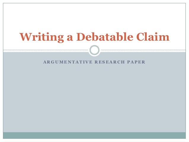Writing a Debatable Claim