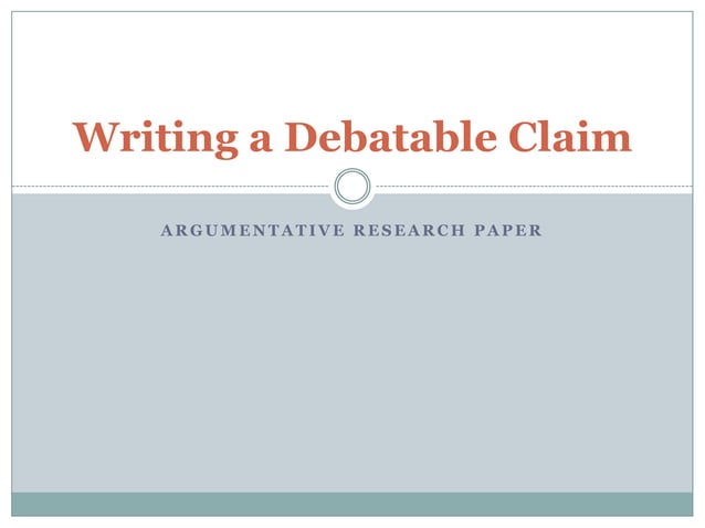 Writing a debatable claim | PPT