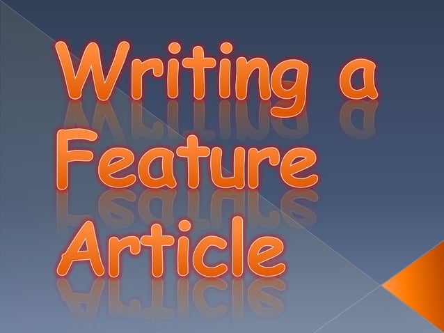 Writing a feature article 2 | PPTX