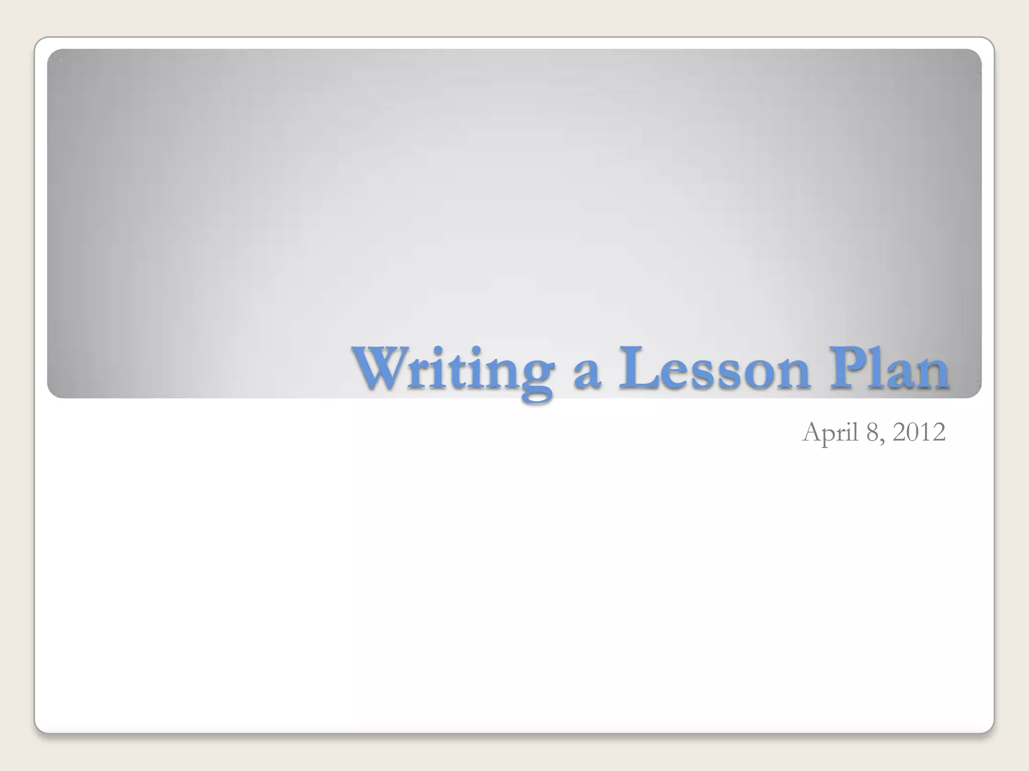 Writing A Lesson Plan | PPTX
