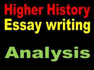 Higher History essays - Writing analysis points | PPTX