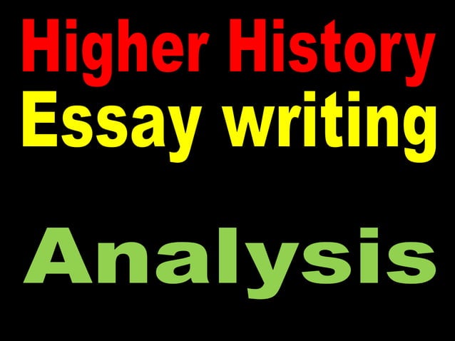 Higher History essays - Writing analysis points | PPT