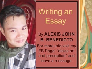 Alexis John B. Benedicto-Writing an essay | PPT