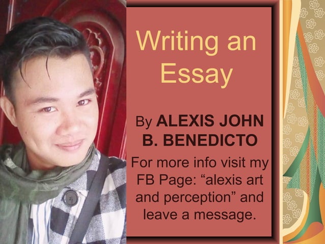 Alexis John B. Benedicto-Writing an essay | PPT