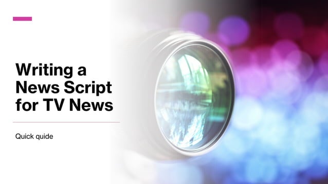 Writing a News Script for a TV Newscast (The Basics) | PDF