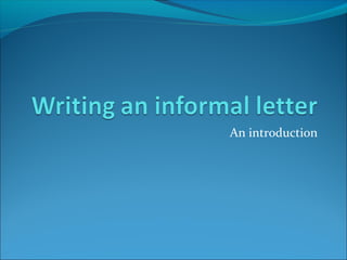 The ultimate informal letter writing guide | PPT