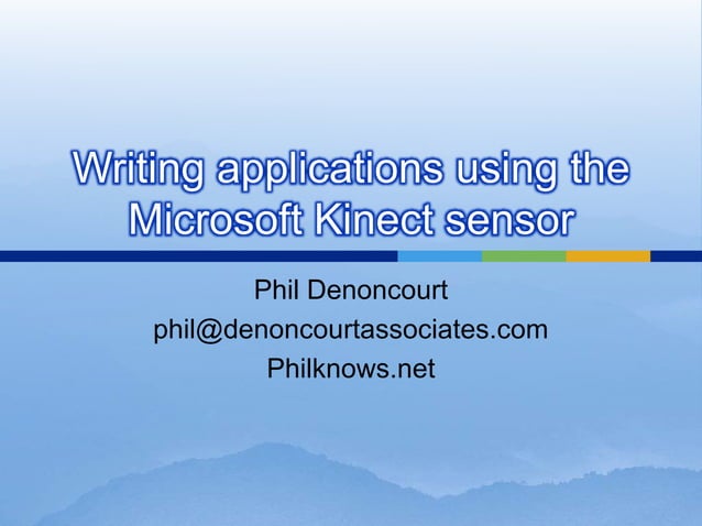 Writing Applications Using The Microsoft Kinect Sensor Ppt 6569
