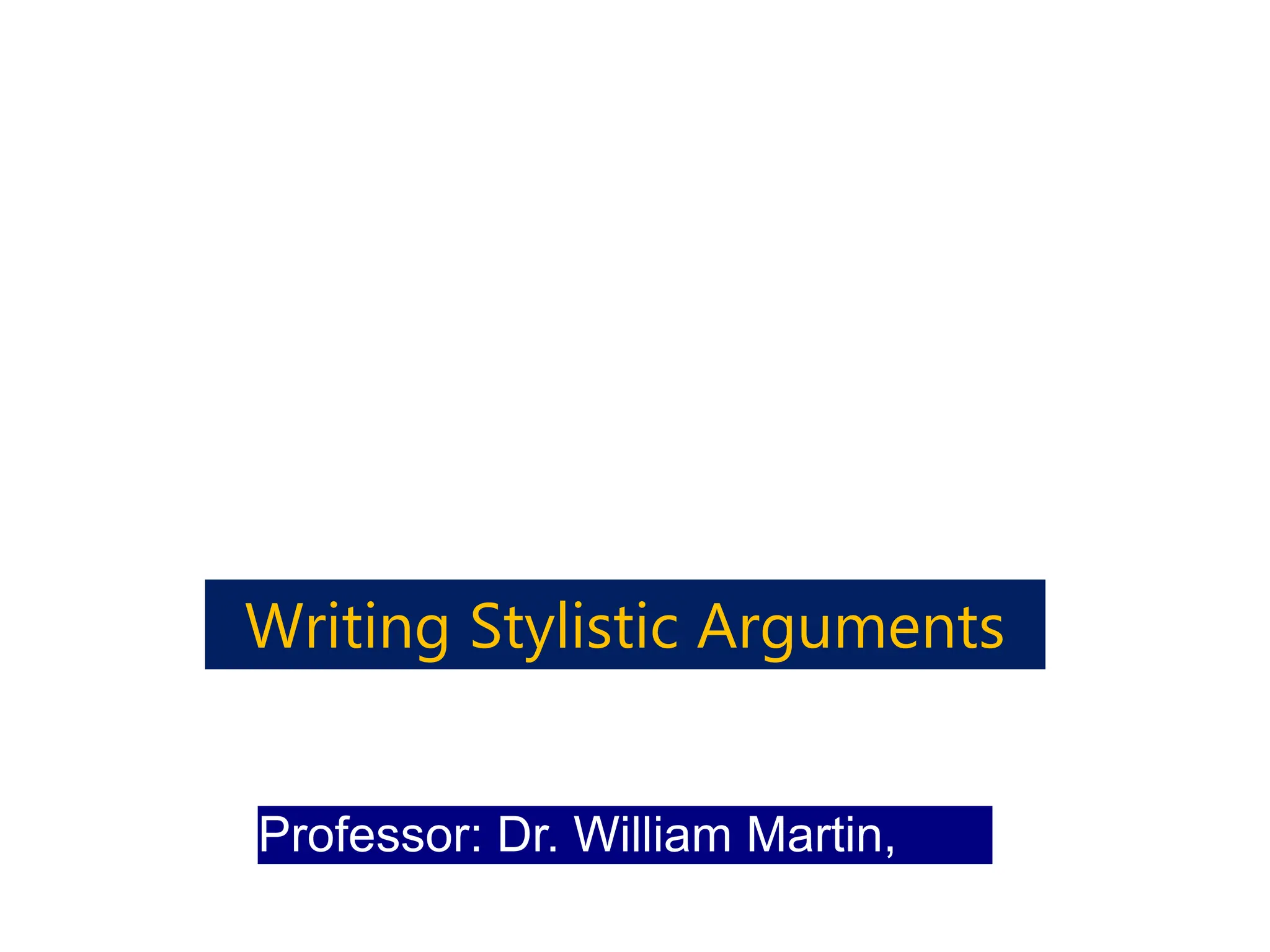 Writing Arguments by DrWilliamMartin.pptx