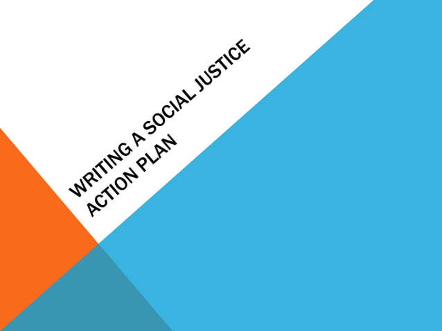Writing a social justice action plan | PPTX | Civic affairs | Politics