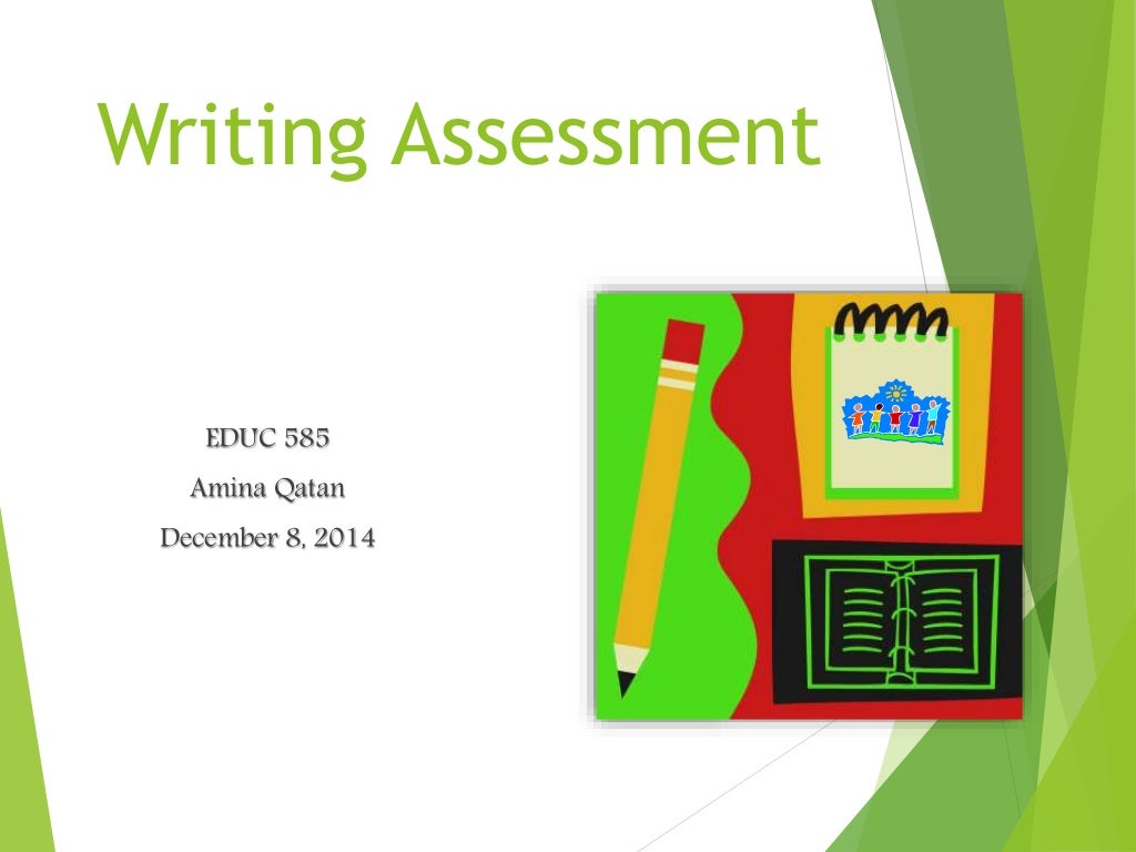 Writing Assessment Writing Assessment