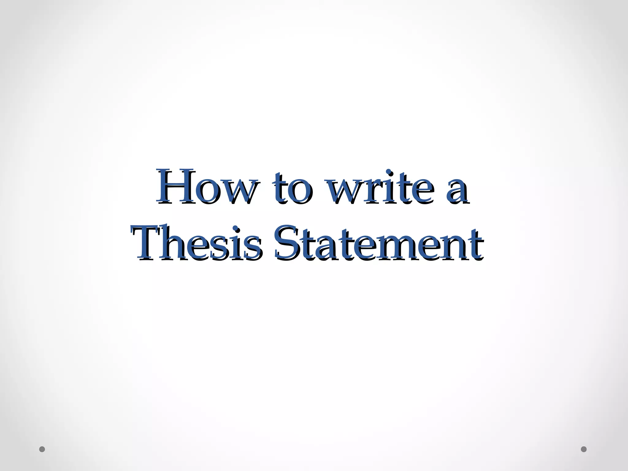 Writing a thesis stament | PPT