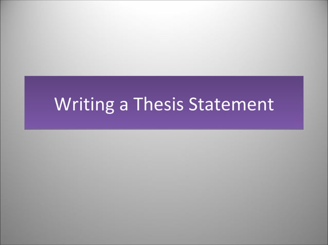 Writing a thesis_statement | PPT