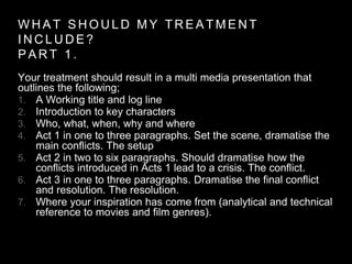 Writing a treatment | PPTX | Screenwriting | Content Production