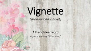 Vignette is a Snapshot. How to Write a Vignette and .pptx