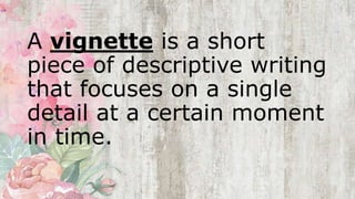 Vignette is a Snapshot. How to Write a Vignette and .pptx