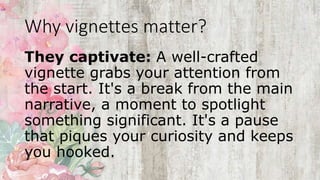 Vignette is a Snapshot. How to Write a Vignette and .pptx