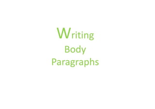 W Riting Body Paragraphs | PPT