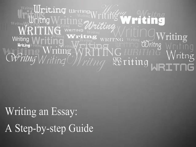 Writing an Essay: A Step-by-step Guide | PPTX