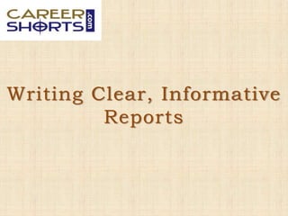Writing clear, informative reports | PPTX | Business Administration ...