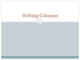 Writing columns by Janet D. Camerino | PPTX