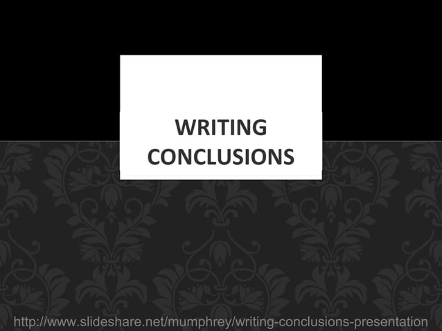 Writing conclusions | PPT