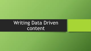 How to write a data driven content? | PPT