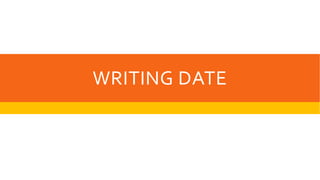 Writing date.pptx