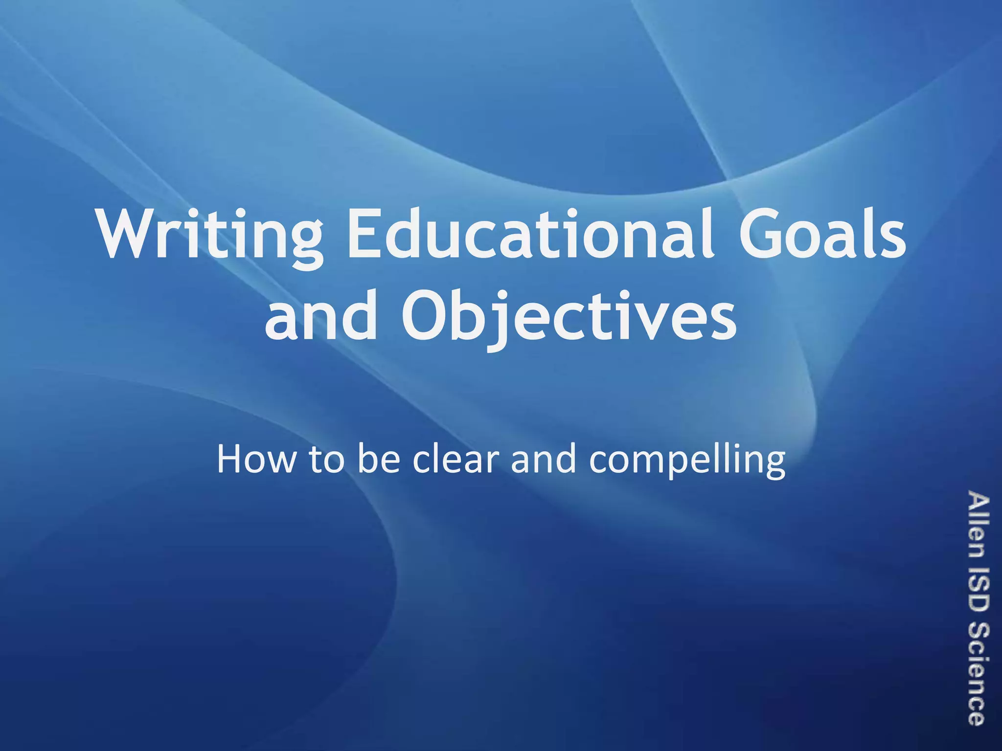 Writing Educational Goals And Objectives | PPTX