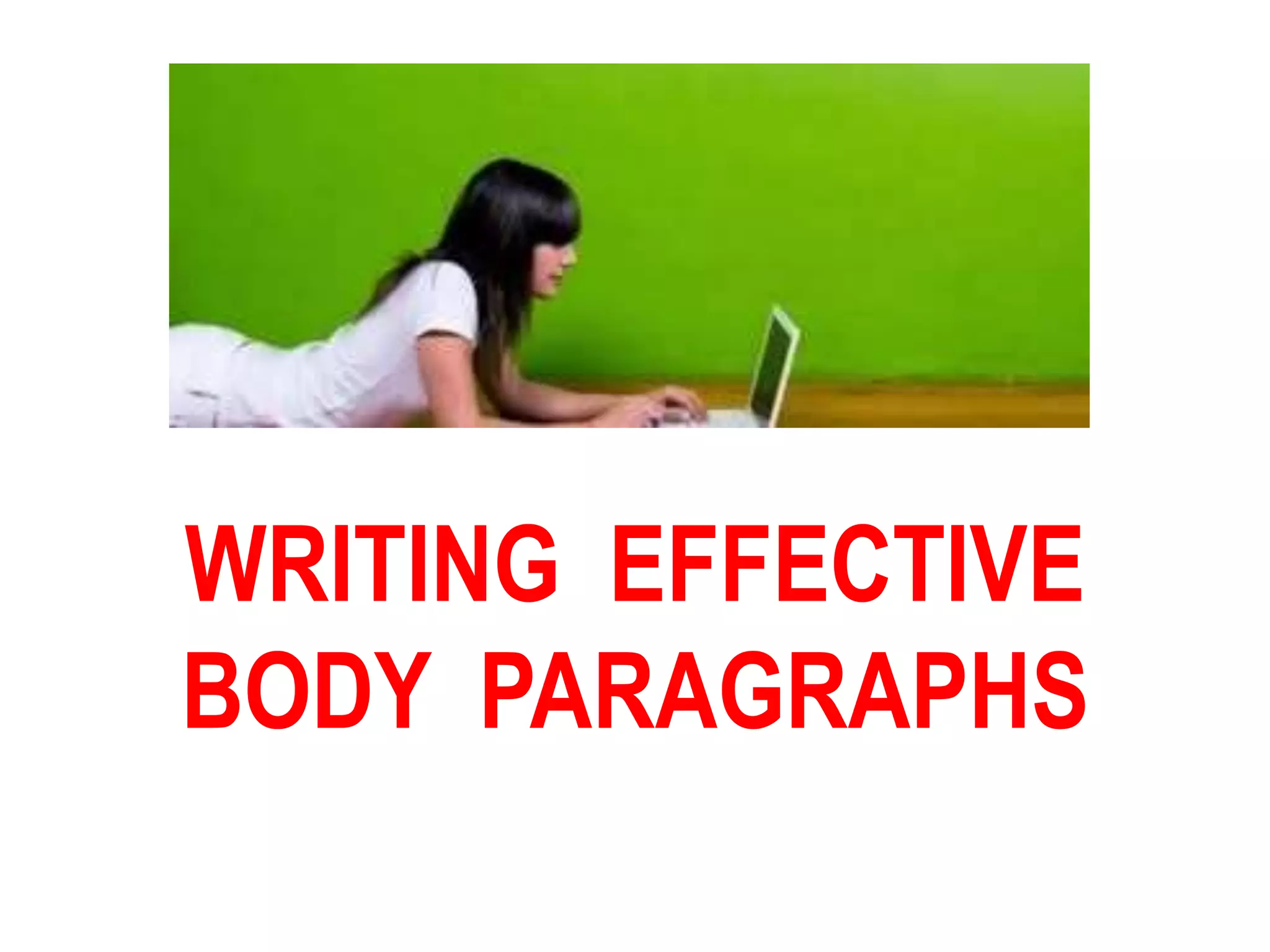 Writing effective body paragraphs | PPTX