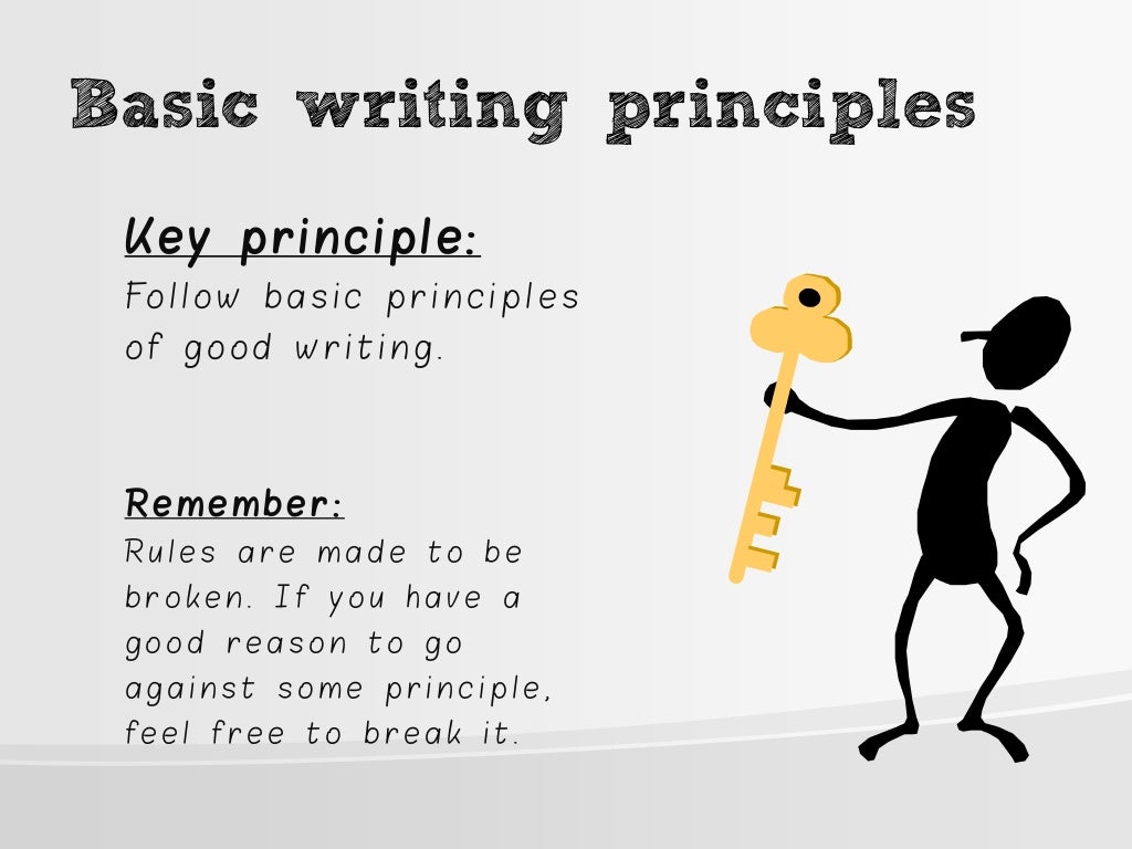 Basic Writing Principles Key Principle 