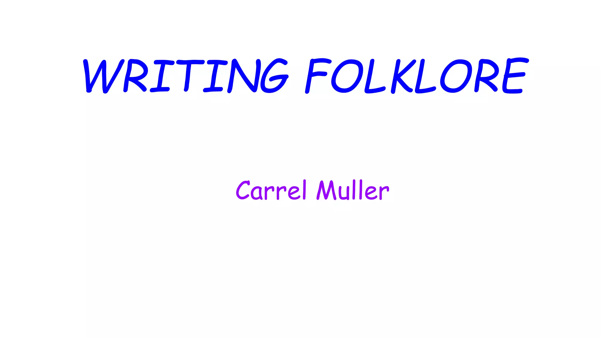Writing Folklore by cCarrel Muller | PPT