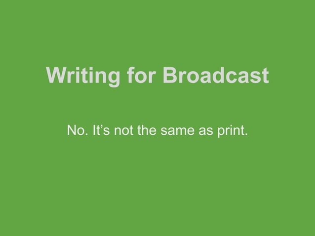Writing for broadcast | PPT