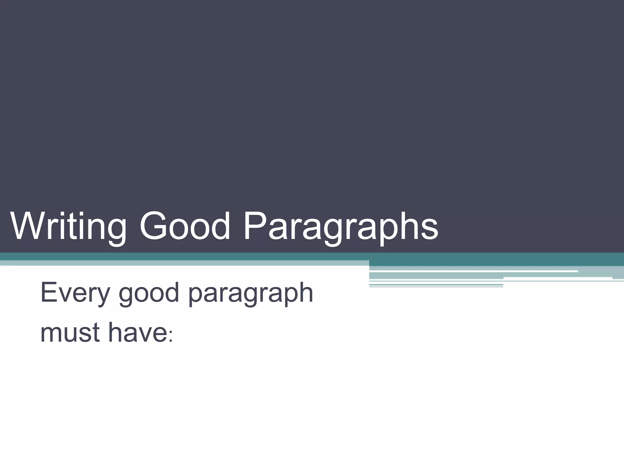 Writing good paragraphs ppt | PPTX