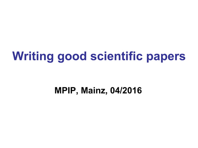 Writing Good Scientific Papers for academic writing | PPT