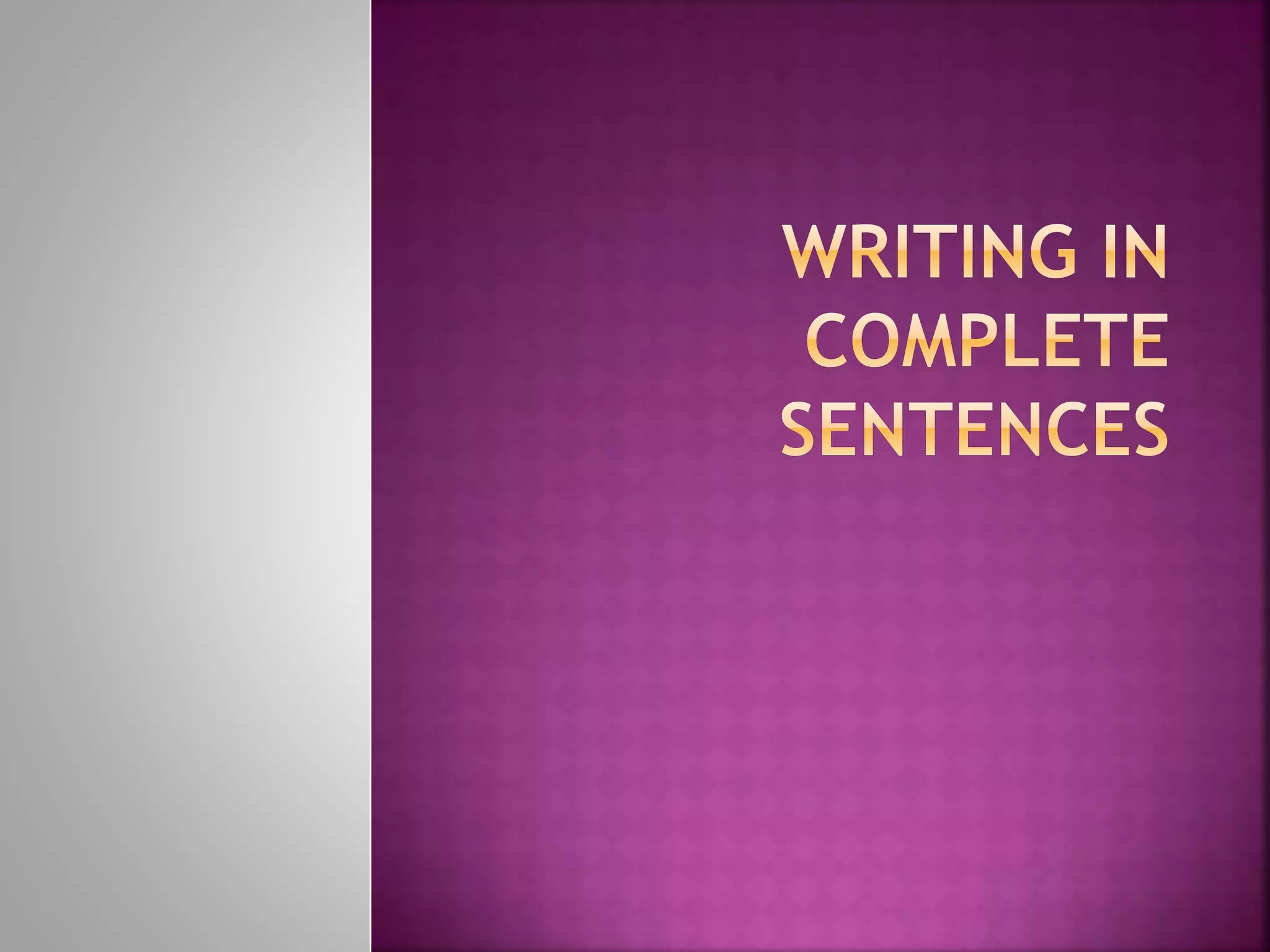 Writing in complete sentences | PPTX