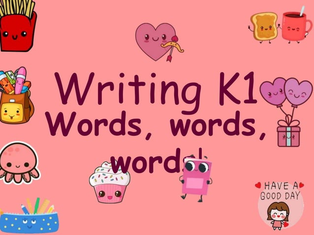 Writing K1-Words, words, words - Part 1.pptx