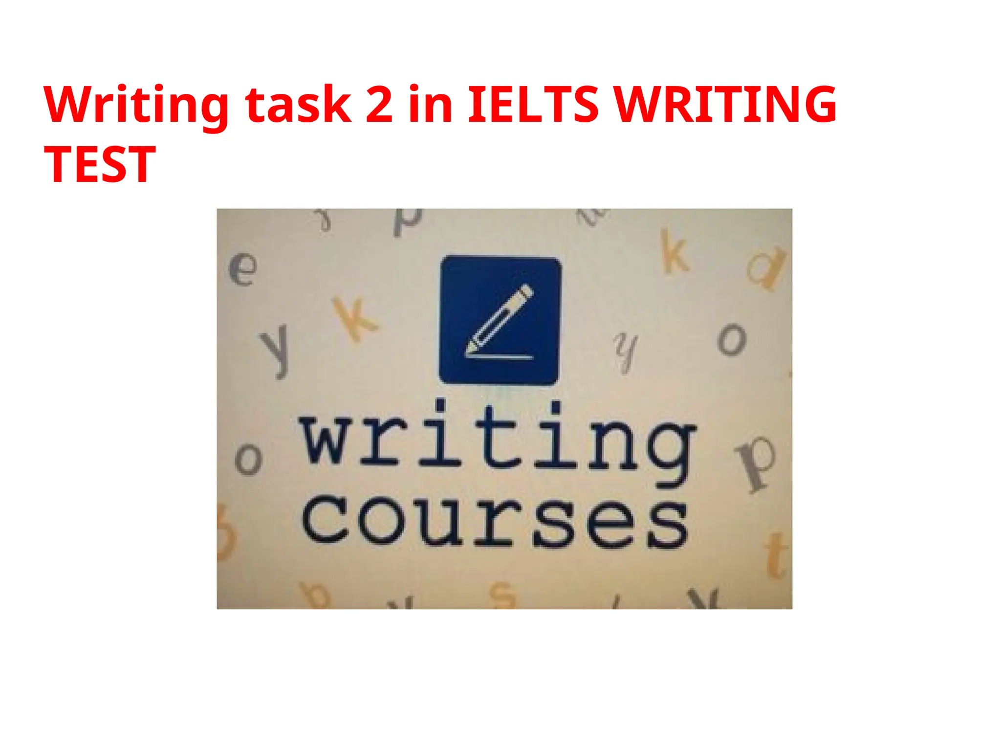 writing knowledge for academic writing in ielts task 2 | PPT