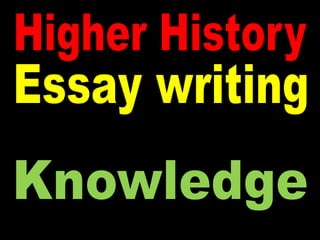 Higher History essays - Writing knowledge points | PPTX | Politics