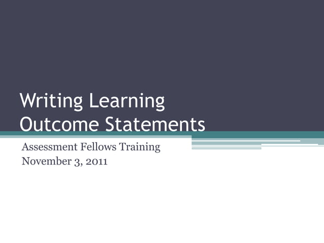 Writing learning outcome statements | PPTX | Educational Assessment ...