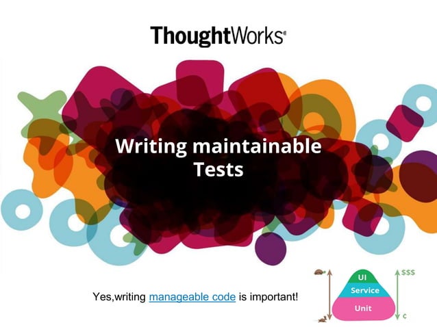 Writing Maintainable Tests Ppt