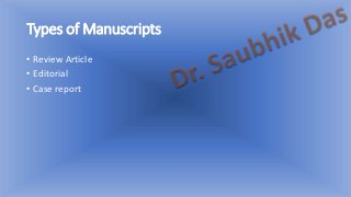 Writing a scientific manuscript made easy..DrSaubhik Das | PPTX