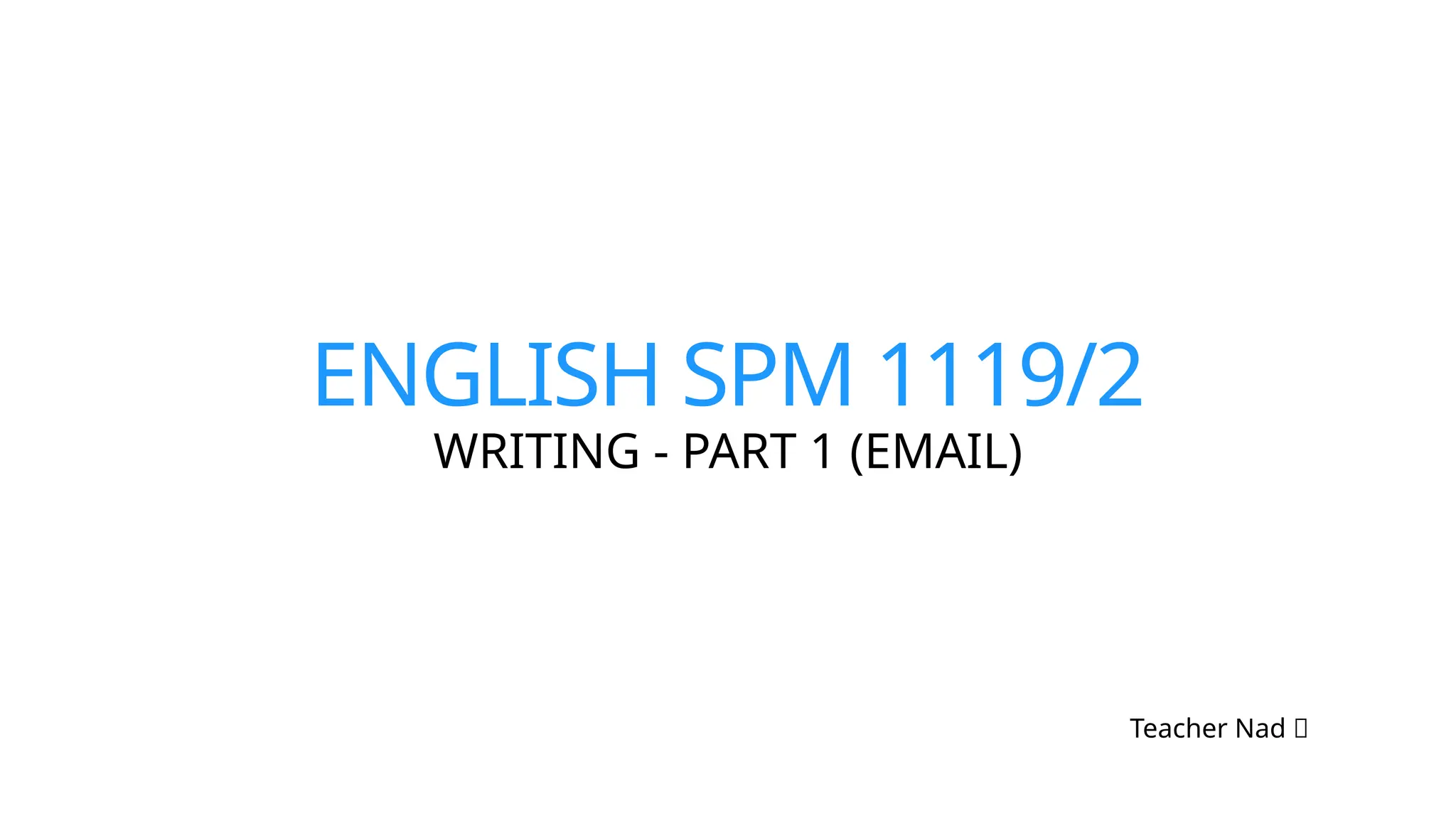 WRITING PART 1 EMAIL: READING PRACTICE (MODUL AKRAM) | PPTX