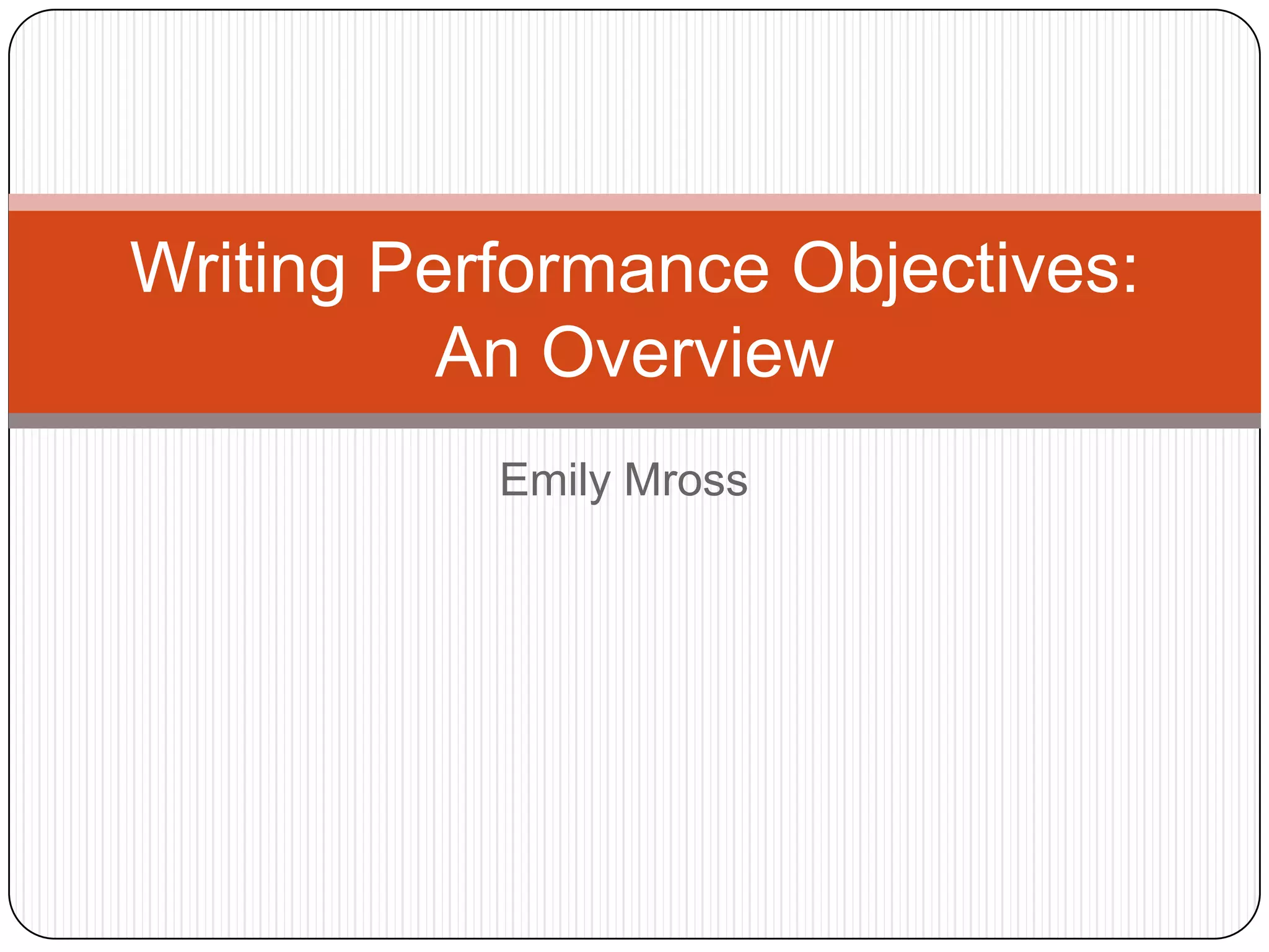 Writing performance objectives: An Overview | PPTX