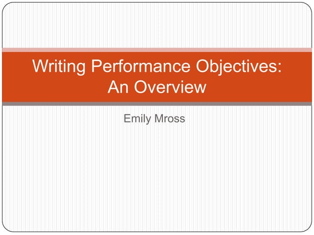 Writing performance objectives: An Overview | PPTX