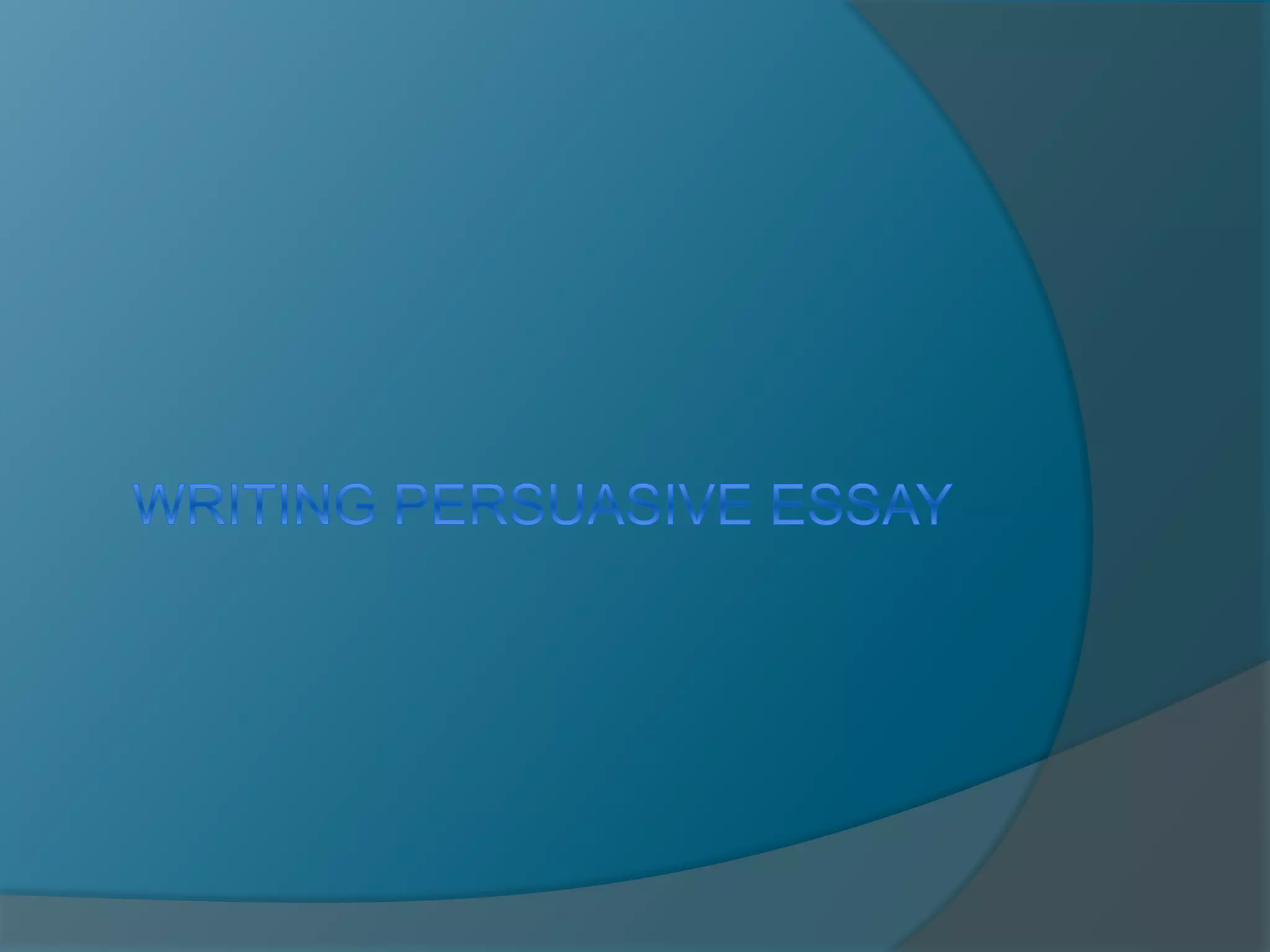 Writing persuasive essay | PPT