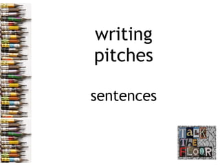 Writing pitches - sentences | ODP | Business | Business and Finance