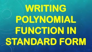 Writing Polynomial Function to Standard Form.pptx