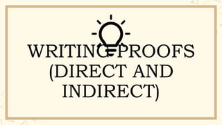 Writing Proofs (Direct and Indirect) PPT.pptx
